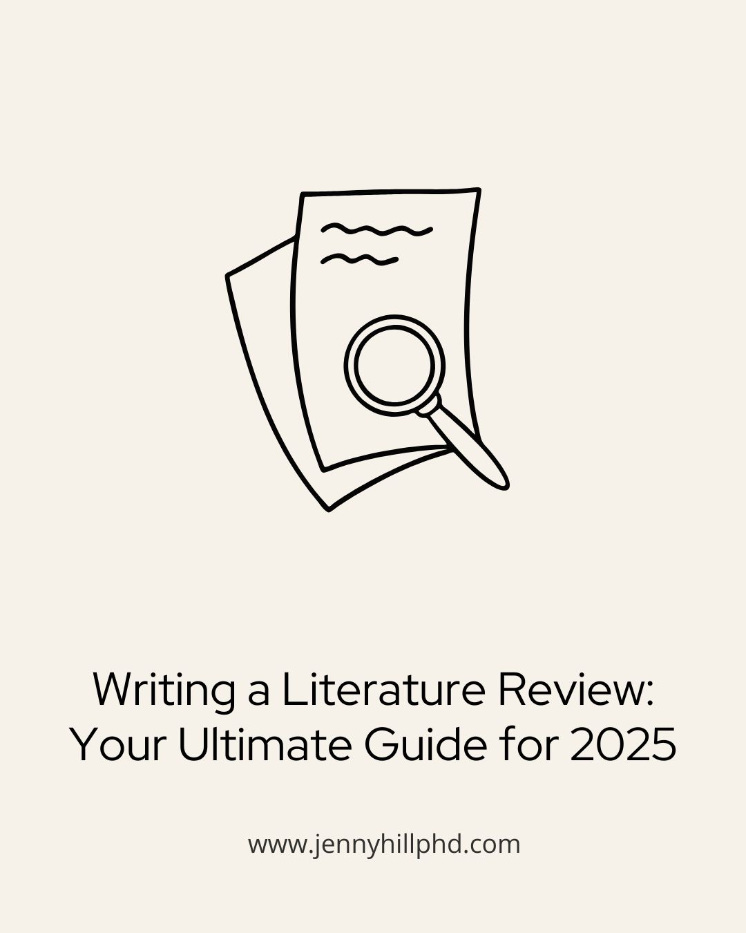 Writing a Literature Review: Your Ultimate Guide for 2025 - Jenny Hill PhD